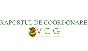 RAPORTUL DE COORDONARE – Vorbește corect gramatical (VCG)