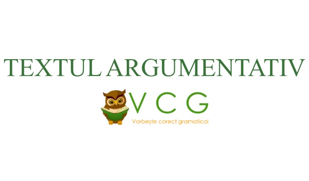 TEXTUL ARGUMENTATIV – EXEMPLIFICARE – Vorbește corect gramatical (VCG)